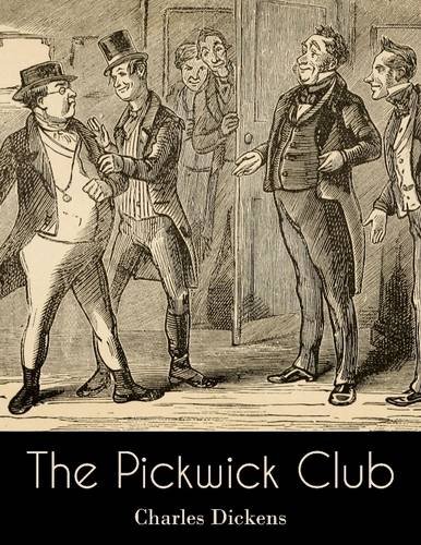 The Pickwick Club by Charles Dickens | Goodreads