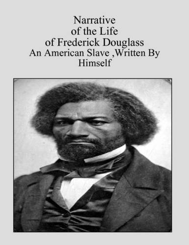 Narrative of the Life of Frederick Douglass - An American Slave ...