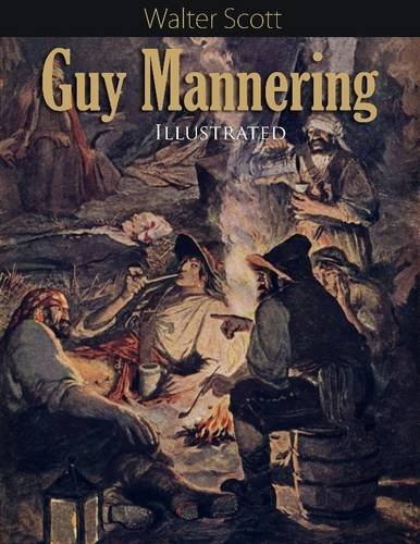 Guy Mannering: Illustrated by Walter Scott | Goodreads