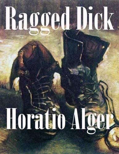 Ragged Dick by Horatio Alger Jr. | Goodreads