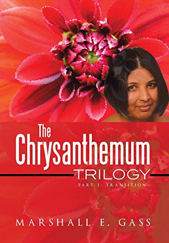 The Chrysanthemum Trilogy: Part 1: Transition by Marshall E. Gass ...