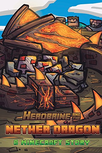 Herobrine and the Nether Dragon by Minecraft Books | Goodreads