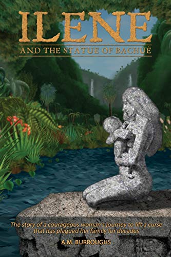 Ilene and the Statue of Bachue by A.M. Null Burroughs | Goodreads