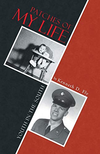 Patches of My Life: Youth in the South by Kenneth D. Fly | Goodreads