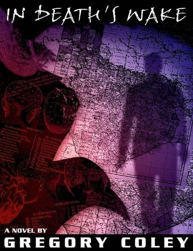 In Death's Wake by Gregory Coley | Goodreads