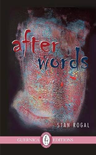 After Words (Essential Poets Series) by Stan Rogal | Goodreads