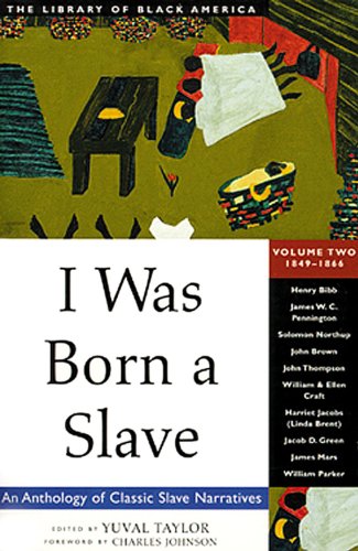 I Was Born a Slave: An Anthology of Classic Slave Narratives by Yuval ...