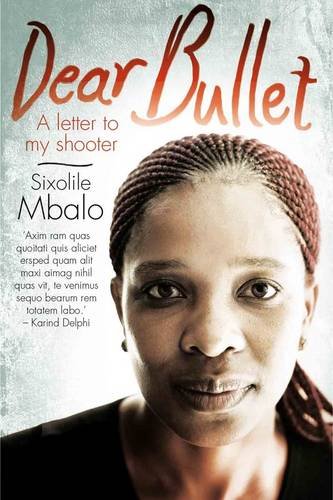 Dear Bullet by Sixolile Mbalo | Goodreads