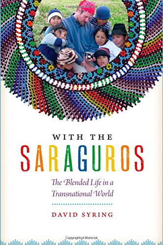 With the Saraguros: The Blended Life in a Transnational World by David ...