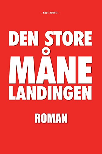 Den store MÅNELANDINGEN (Norwegian Edition) by Knut Horvei | Goodreads
