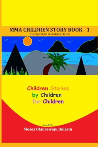 MMA Children Story Book - 1: A Compendium of Students Stories ...