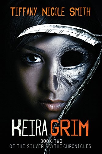 Keira Grim: Book Two of the Silver Scythe Chronicles by Tiffany Nicole ...