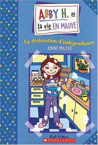 La déclaration d'indépendance by Anne Mazer | Goodreads