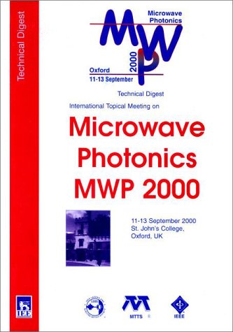 Microwave Photonics MWP 2000 by Institute of Electrical and Electronics ...