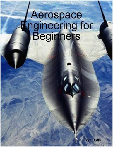 Aerospace Engineering for Beginners by Tom Duffy | Goodreads