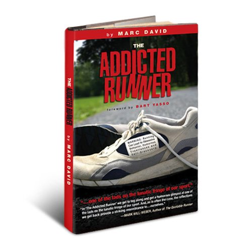 The Addicted Runner by Marc David | Goodreads