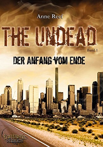 The Undead: Der Anfang vom Ende (The Undead #1) by Anne Reef | Goodreads