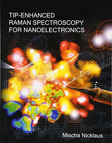 Tip-Enhanced Raman Spectroscopy for Nanoelectronics by Mischa Nicklaus ...