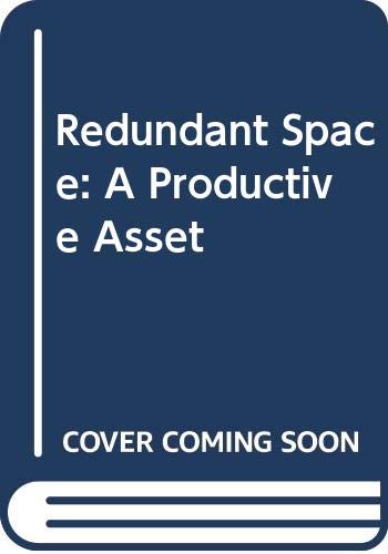 Redundant Space: A Productive Asset by Howard Green | Goodreads
