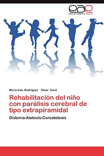 Rehabilitación del niño con parálisis cerebral de tipo extrapiramidal ...
