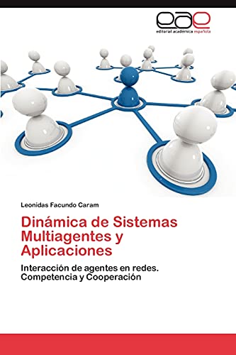 Dinámica de Sistemas Multiagentes y Aplicaciones: Interacción de ...