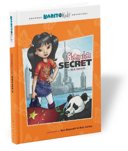 Karito Kids Shanghai Secret by W.A. Sorrells | Goodreads