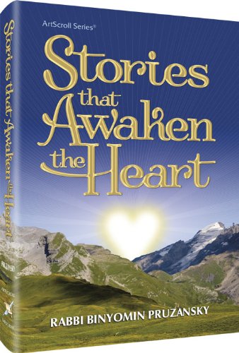 Stories That Awaken The Heart by Rabbi Binyomin Pruzansky | Goodreads