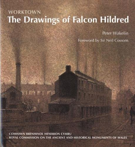 Worktown - The Drawings of Falcon Hildred by Peter Wakelin | Goodreads