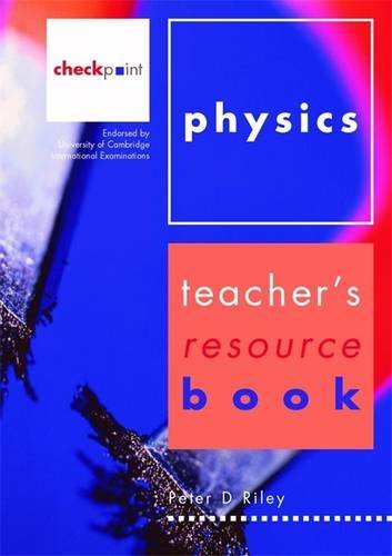 Checkpoint Physics Teacher's Book by Peter D. Riley | Goodreads