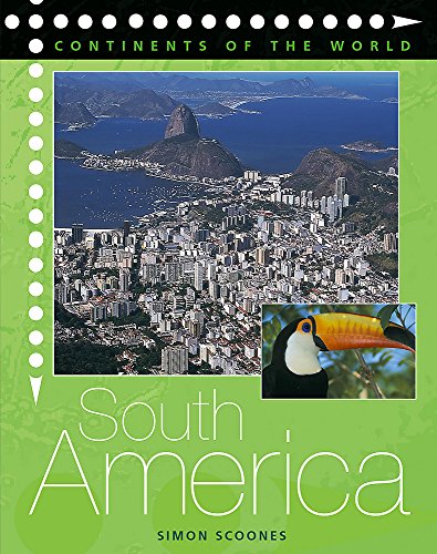 South America (Continents) by Simon Scoones | Goodreads