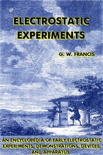 Electrostatic Experiments: An Encyclopedia of Early Electrostatic ...