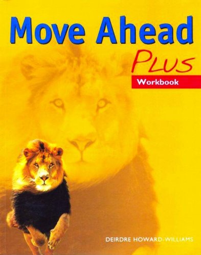 Move Ahead Plus: Workbook by Deirdre Howard-Williams | Goodreads