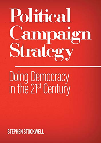 Political Campaign Strategy by Stephen Stockwell | Goodreads