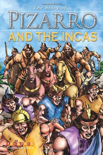 Pizarro and the Incas (Story of...) by Dr Nicholas Saunders | Goodreads