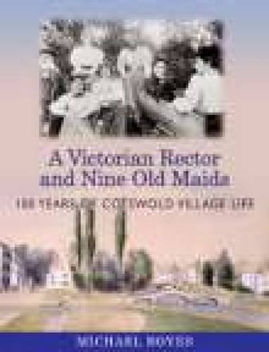 A Victorian Rector and nine old maids: 100 years of Cotswold village ...