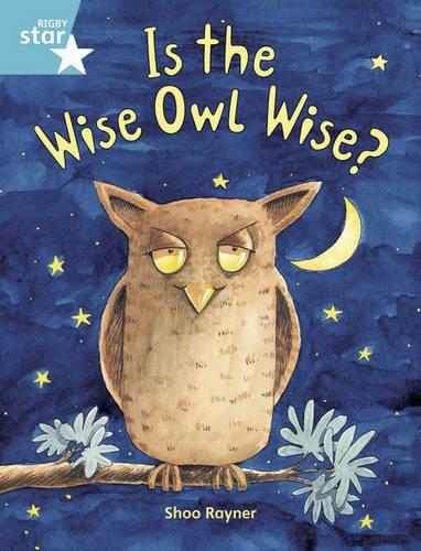 Is the Wise Owl Wise? (Rigby Star) by Shoo Rayner | Goodreads