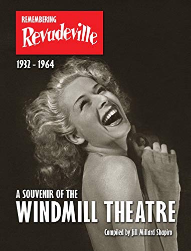 Remembering Revudeville - A Souvenir of the Windmill Theatre by Jill ...