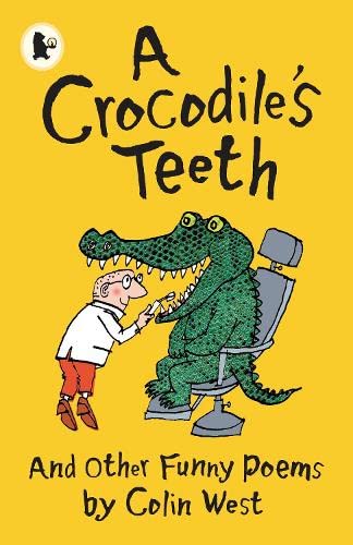 A Crocodile's Teeth and Other Funny Poems by colin-west | Goodreads