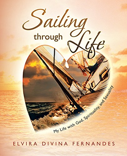 Sailing Through Life: My Life with God, Spirituality, and Sexuality by ...