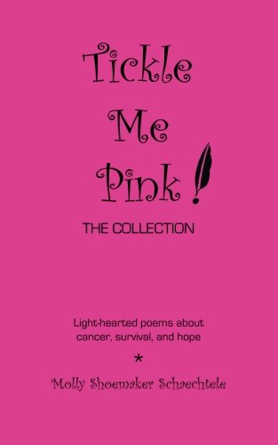 Tickle Me Pink The Collection: Light-hearted poems about cancer ...