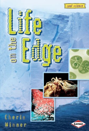Cool Science: Life on the Edge (Cool Science S.) by Cherie Winner ...