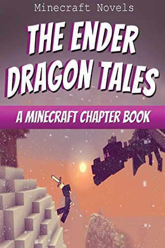 The Ender Dragon Tales: A Minecraft Chapter Book by Minecraft Books ...
