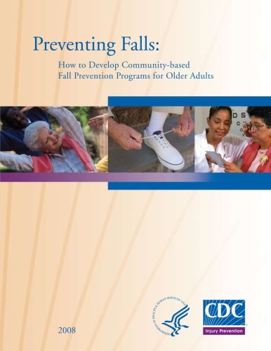Preventing Falls: How to Develop Community-based Fall Prevention ...