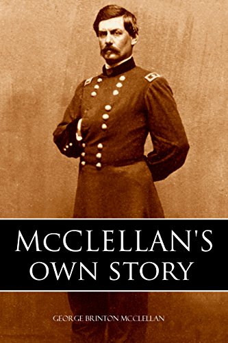 McClellan's Own Story by George B. McClellan | Goodreads