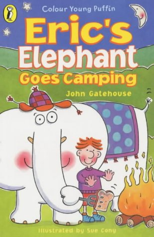Eric's Elephant Goes Camping by John Gatehouse | Goodreads