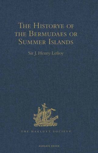 The Historye of the Bermudaes or Summer Islands by John Henry Lefroy ...