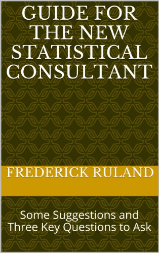 Guide for the new statistical consultant: some suggestions and three ...