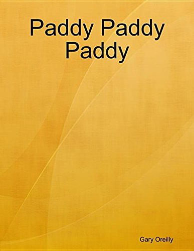 Paddy Paddy Paddy by Gary Oreilly | Goodreads