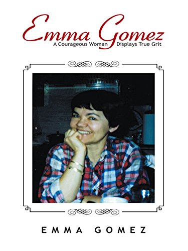 Emma Gomez: a Courageous Woman Displays True Grit by Emma Gomez | Goodreads