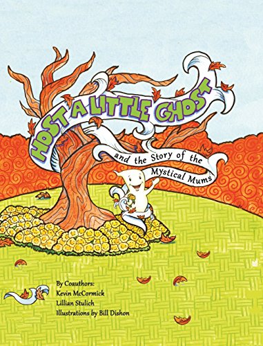 Host a Little Ghost and the Story of the Mystical Mums by Kevin ...